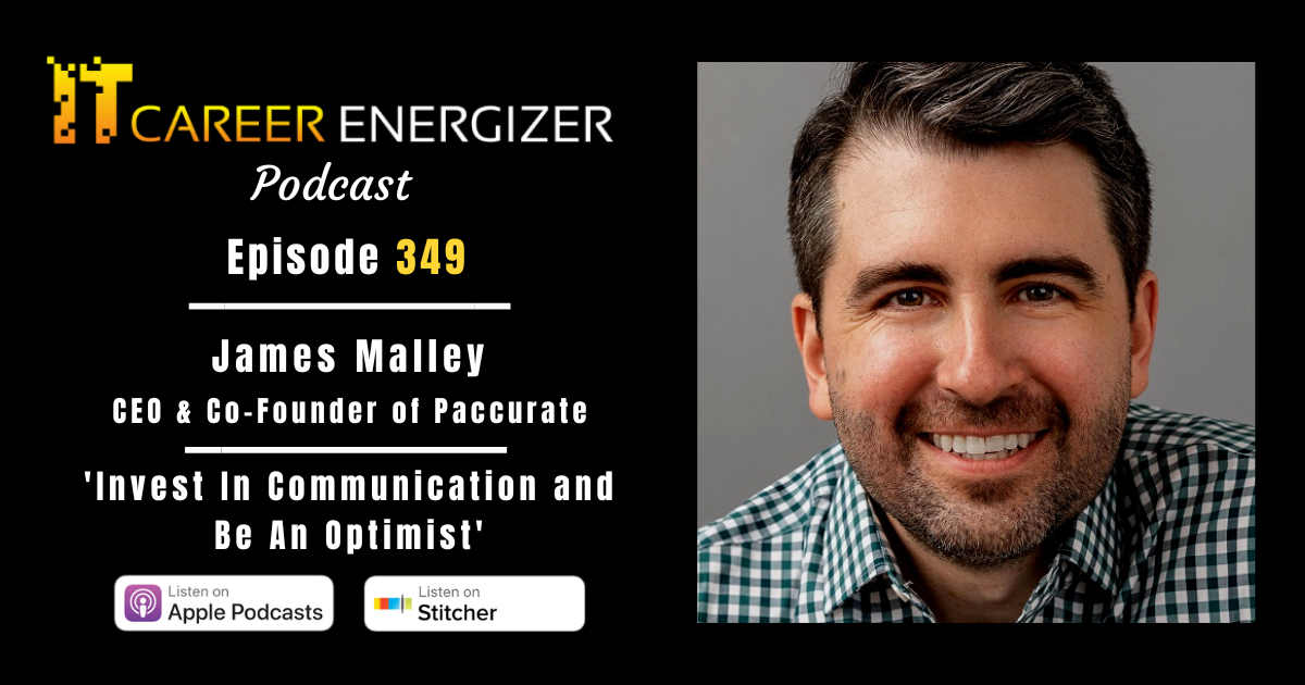 James Malley On Episode 349 Of The IT Career Energizer Podcast